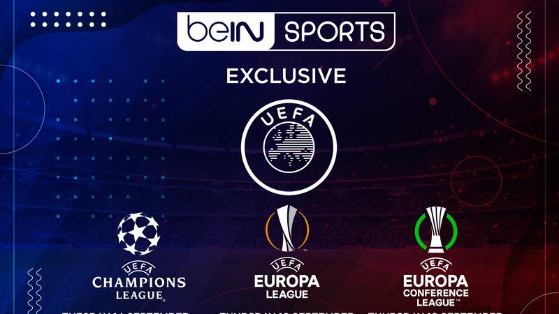 beIN SPORTS Welcomes Back UEFA’s Most Prestigious Competitions Live and ...