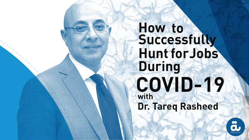 How to Successfully Hunt for Jobs During COVID-19 with Dr. Tareq ...