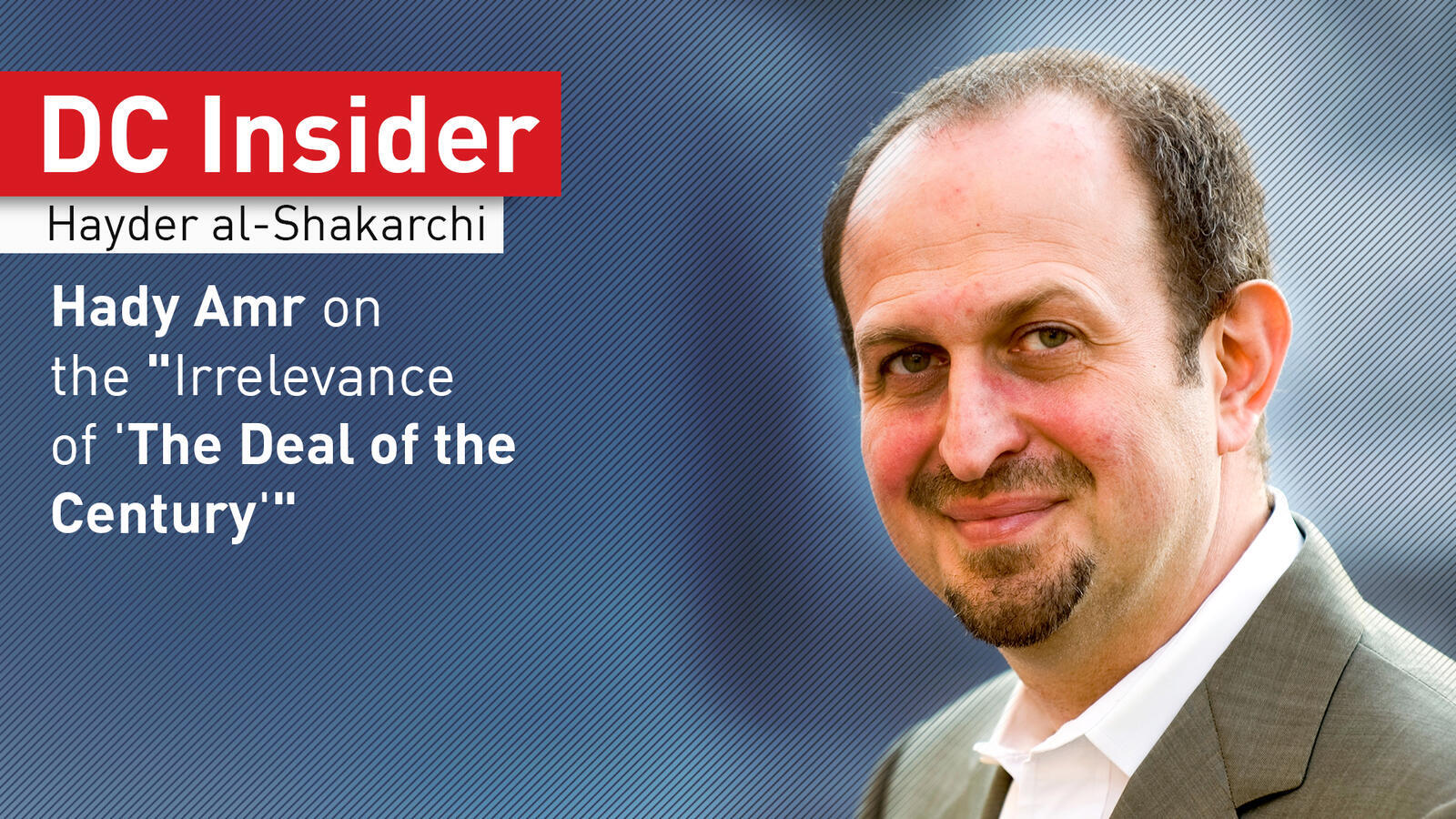 Hady Amr on the Irrelevance of 'the Deal of the Century' | Al Bawaba