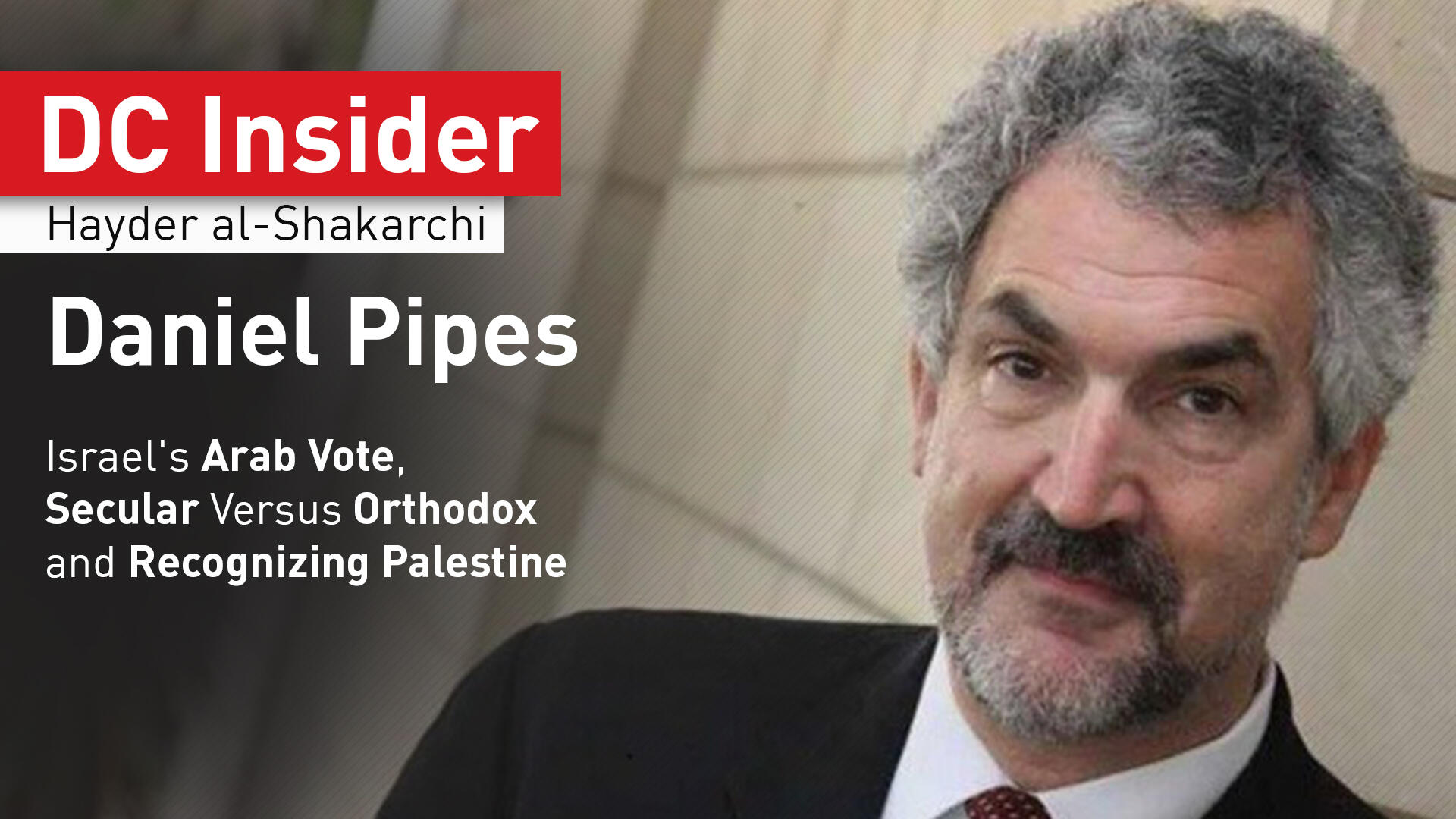 Daniel Pipes on Israel's Arab Vote, Secular Versus Orthodox and ...