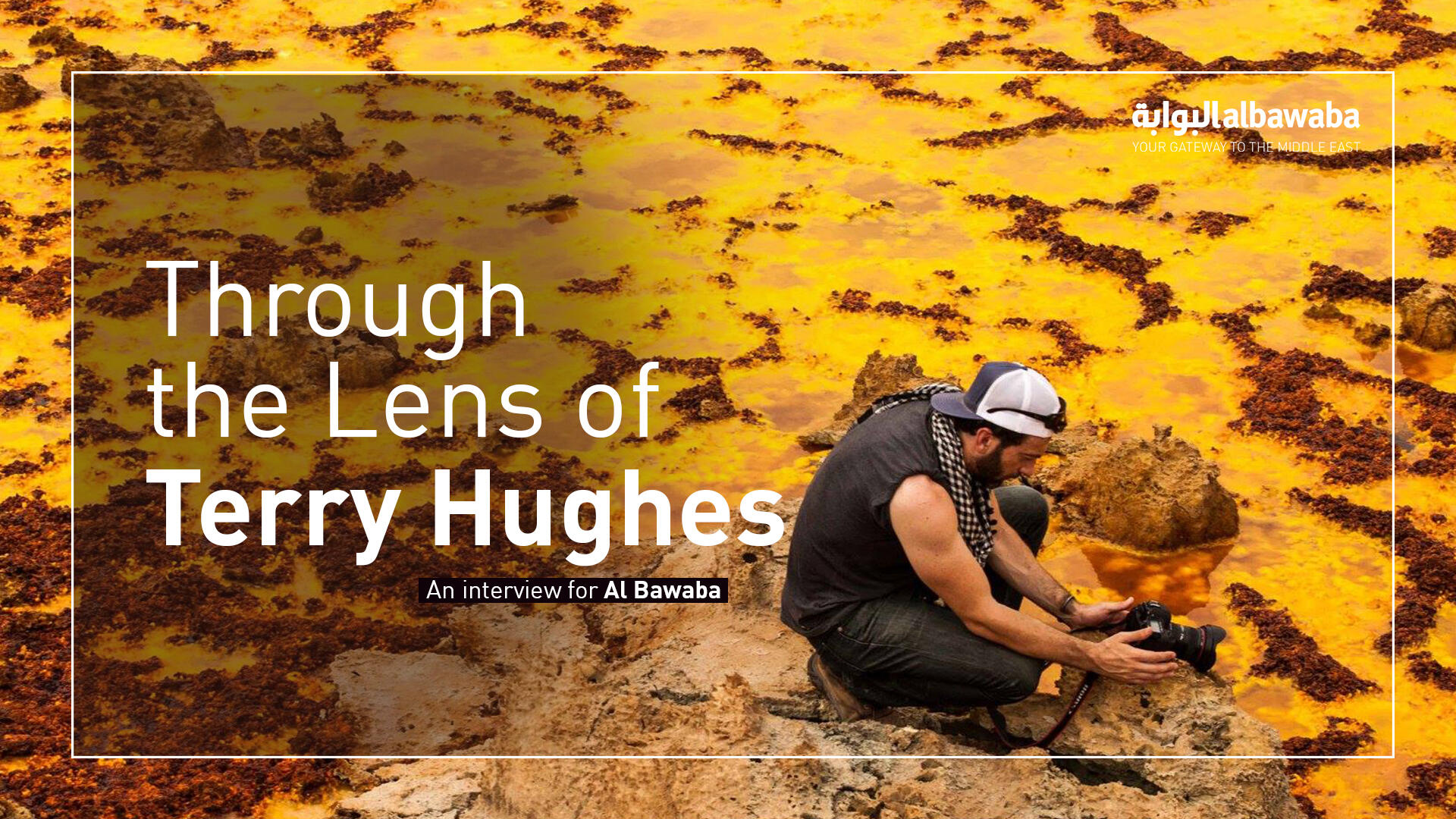 Through the Lens of Terry Hughes: An Interview | Al Bawaba
