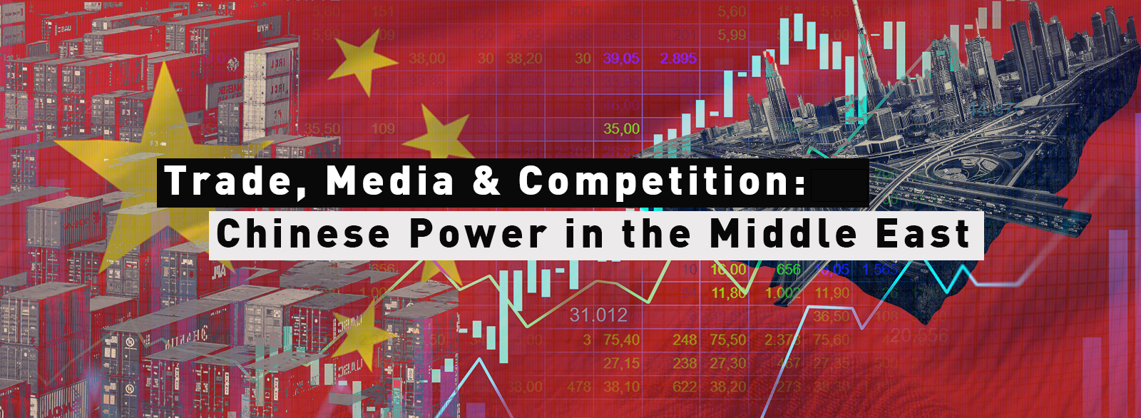 Trade, Media & Competition: Chinese Power in the Middle East | Al Bawaba