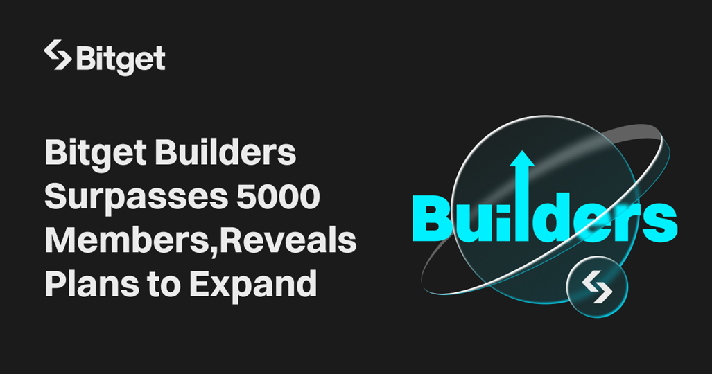 Bitget Builders Surpasses 5000 Members, Reveals Plans to Expand | Al Bawaba