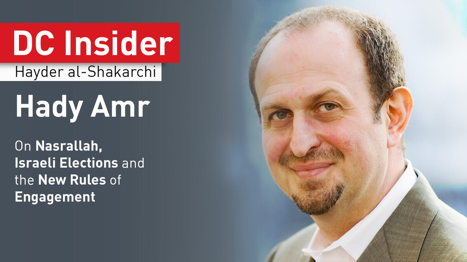 Hady Amr on Nasrallah, Israeli Elections and the New Rules of ...