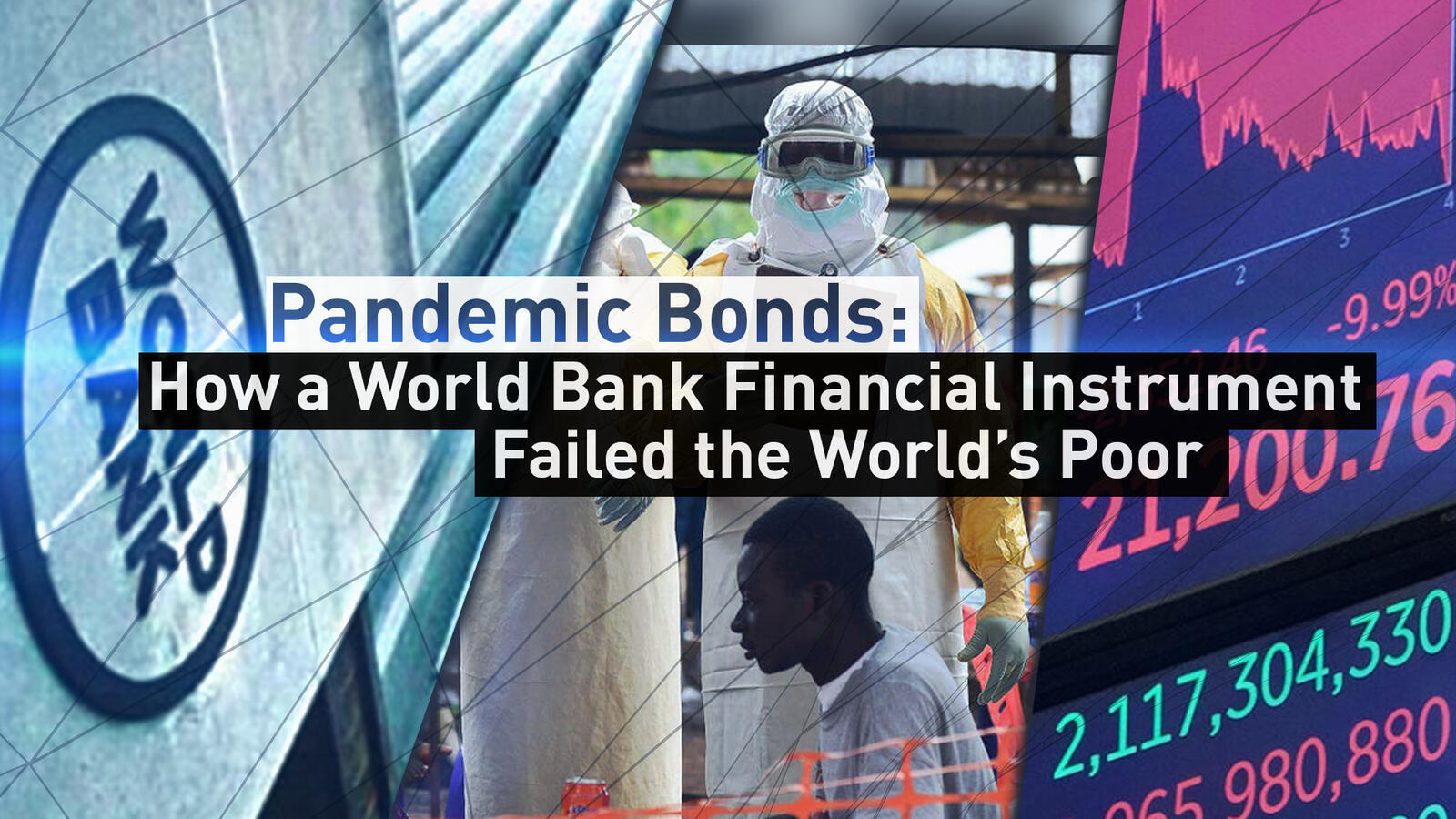Pandemic Bonds: How a World Bank Financial Instrument Failed the World ...